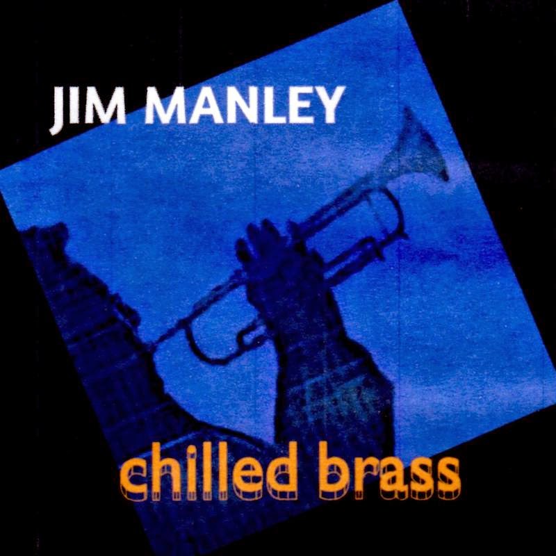 St. Louis Jazz Notes: Jim Manley to release new album Chilled Brass on ...