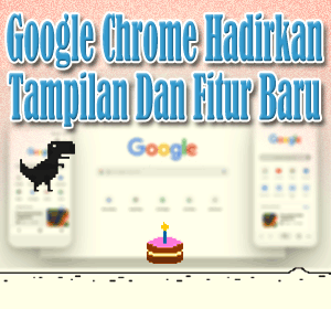 Genap 10 Tahun, Google Chrome Hadirkan Tampilan Dan Fitur Baru