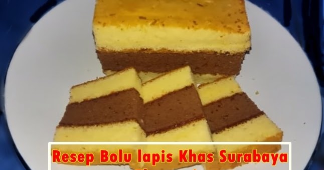 Resep Bolu Lapis Khas Surabaya Yang Ekonomis Wong Cerdas