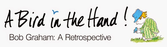 books illustrated blog: The Bob Graham retrospective exhibition - A ...