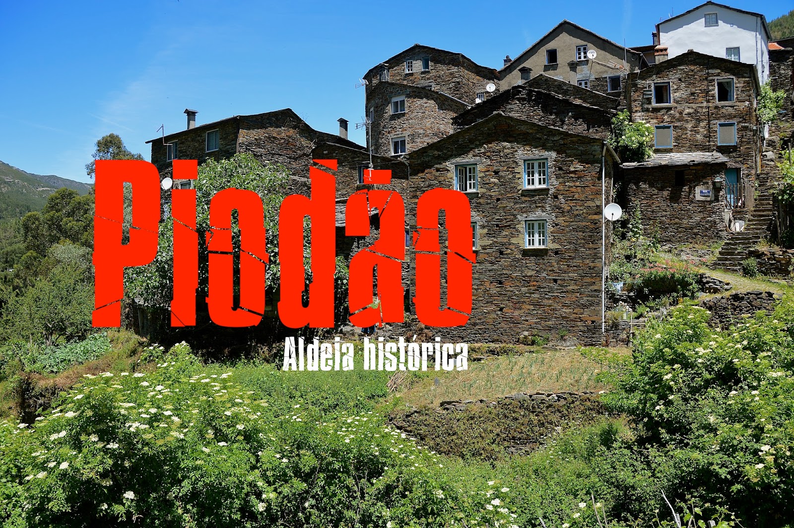 Diário das Viagens: VISITAR A ALDEIA HISTÓRICA DE PIÓDÃO