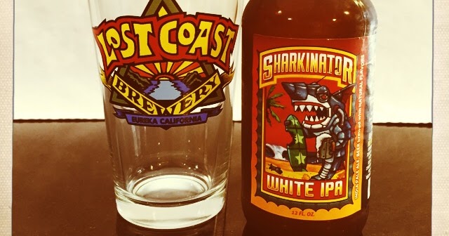 NorCal Beer Blog: Lost Coast Brewery Sharkinator White IPA