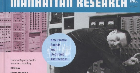 ELECTRONIC ORGY: RAYMOND SCOTT - MANHATTAN RESEARCH (2xCD - BASTA AUDIO ...
