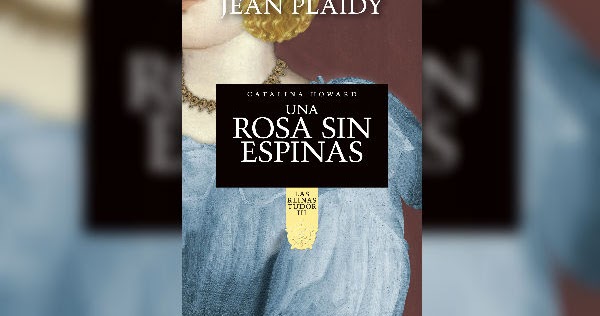 Una rosa sin espinas | Jean Plaidy