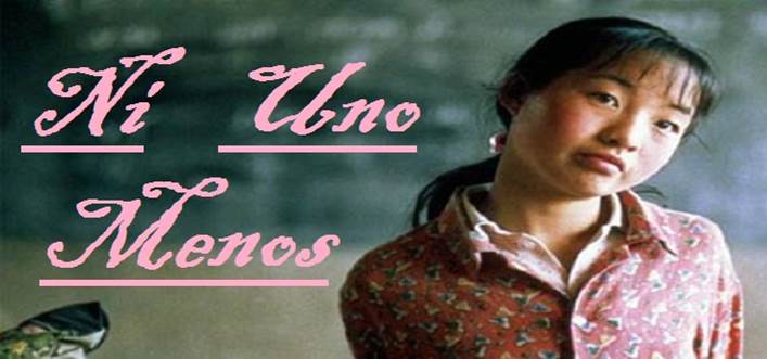 Teoria de la Enseñanza - Ni Uno Menos: PELÍCULA: "NI UNO MENOS"