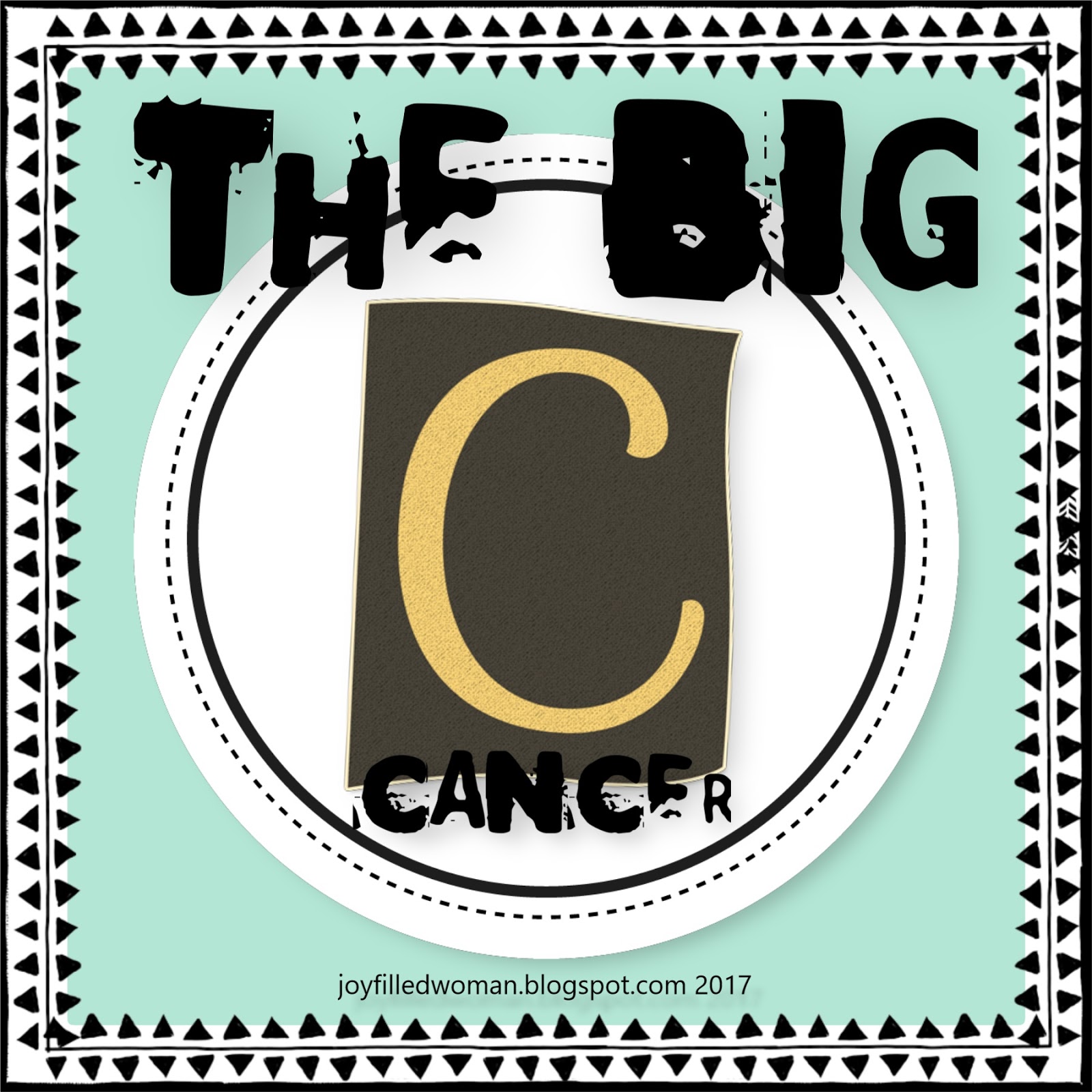 A Joy Filled Woman The Big C Cancer a-joy-filled-woman-the-big-c-cancer