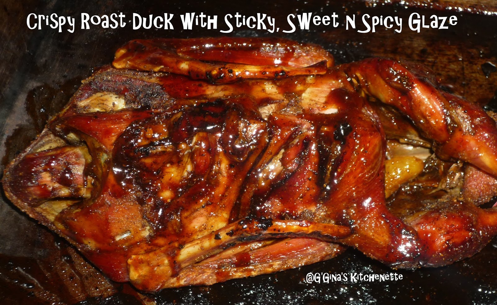 G'Gina's Kitchenette: Crispy Roast Duck with Sticky, Sweet n Spicy Glaze