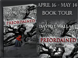 Interview with David L Wallace, author of Preordained - Ramblings of a ...