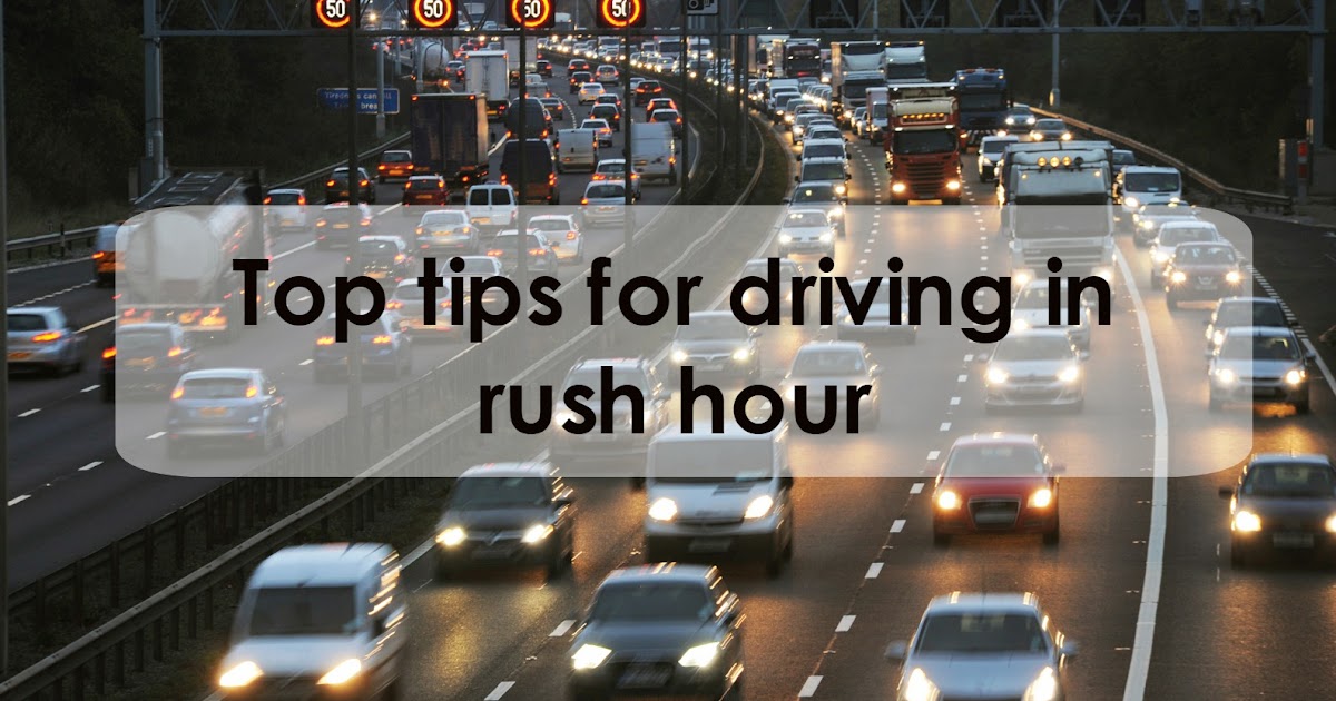 Girls Drive Better : Top tips for driving in rush hour