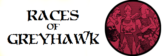 Greyhawkery: Races of Greyhawk