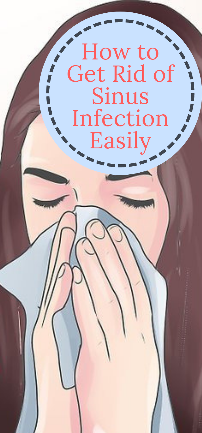 Natural Healthy Solutions: How to Get Rid of Sinus Infection Easily