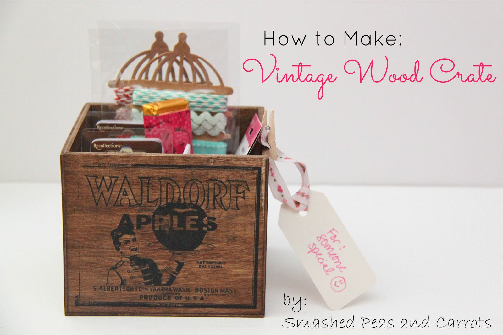 TUTORIAL: How to Make a Vintage Wood Crate And Giveaway - Smashed Peas ...