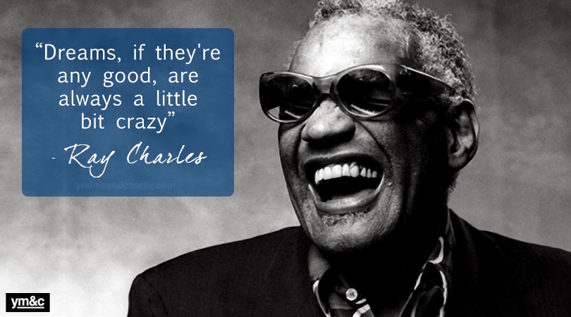 Ray Charles quote on dreams - Celebrity Quotes