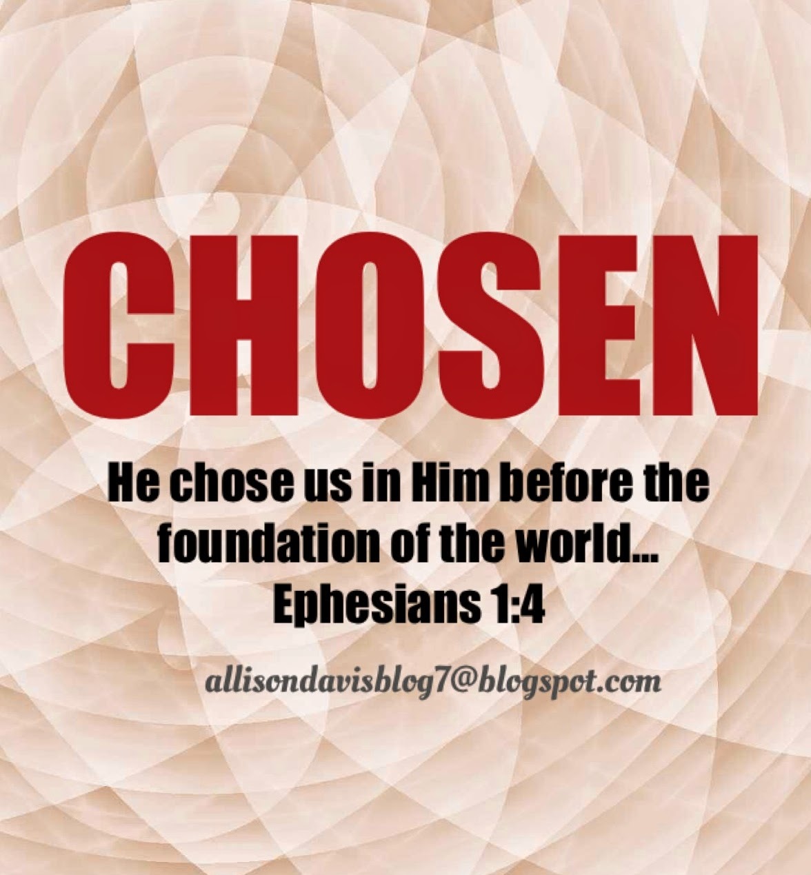AllisonDavisBlog... Connecting Real Faith to Real Life: CHOSEN