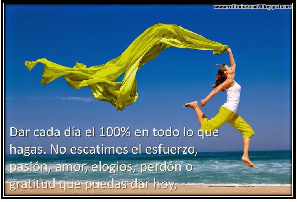 Frases, Imagenes: Dar cada día el 100% en todo lo que hagas