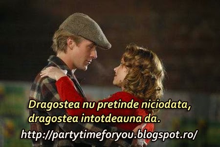 Party time: Dragostea nu pretinde niciodata, dragostea intotdeauna da