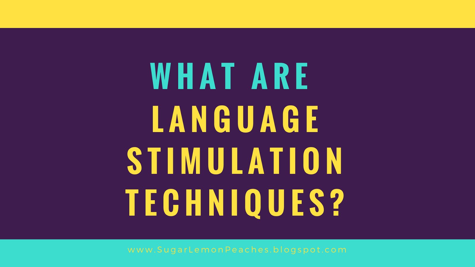 Langauge Stimulation Techniques