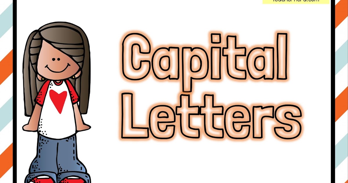 teacherfiera.com: WHEN TO USE A CAPITAL LETTER