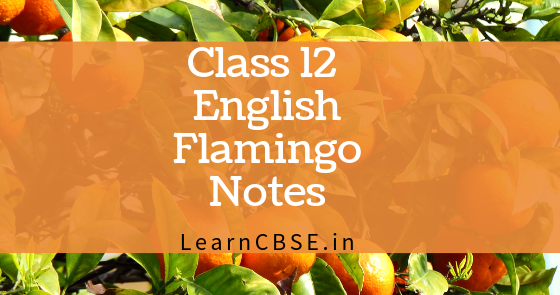 Class 12 English Notes Flamingo