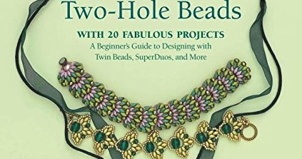 Book review and giveaway: Learn to Use Two-Hole Beads