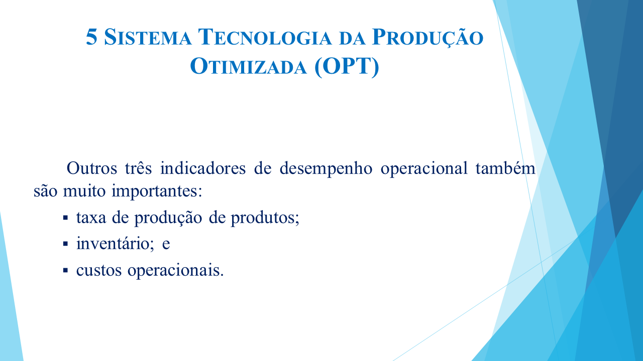 AULA 7 - SISTEMA OPTIMIZED PRODUCTION TECHNOLOGY - OPT ~ AGCF - GESTÃO ...