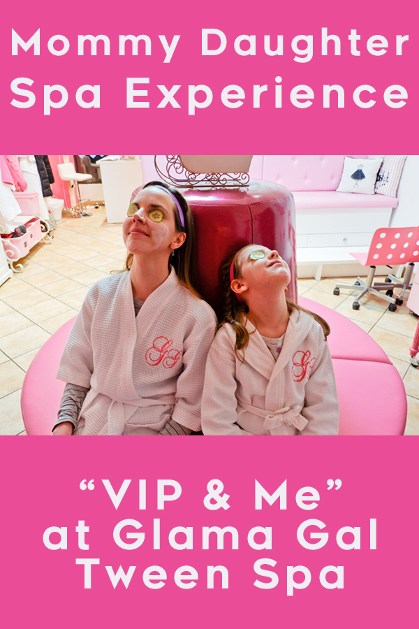 Mommy Daughter Spa Date at Glama Gals Tween Spa!
