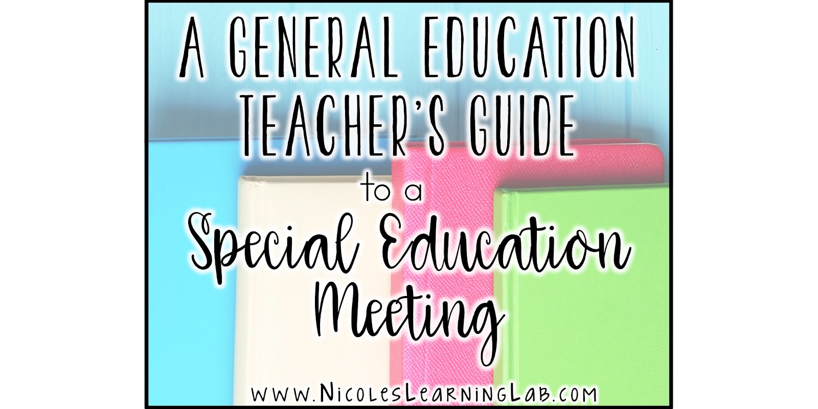A General Education Teacher s Guide To A Special Education Meeting a-general-education-teacher-s-guide-to-a-special-education-meeting