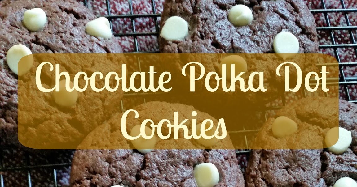 The Better Baker: Chocolate Polka Dot Cookies (New Recipe)