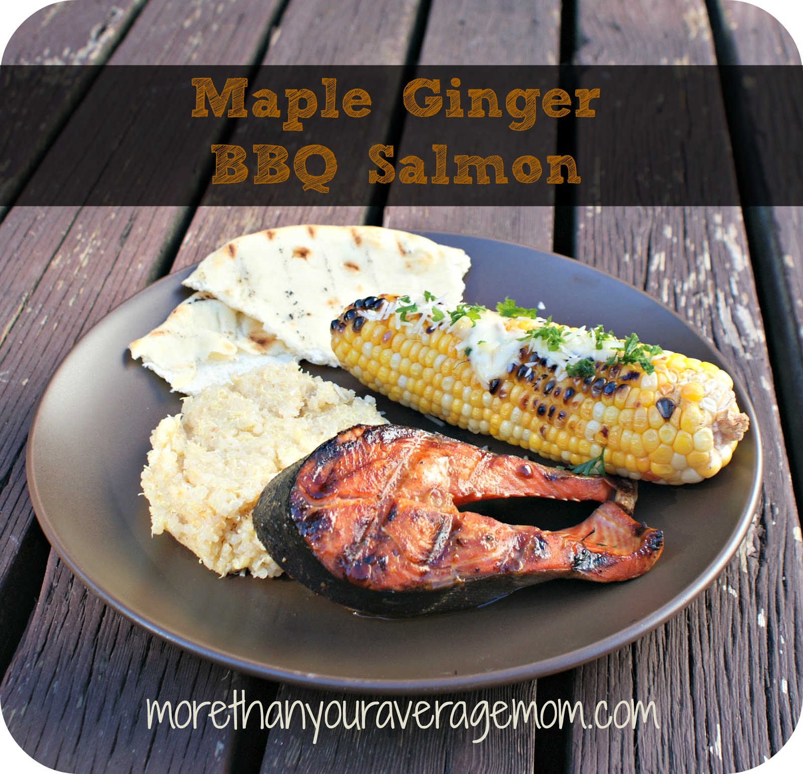 {MAKE IT} Maple Ginger BBQ Salmon with Roasted Corn - More Than Your ...