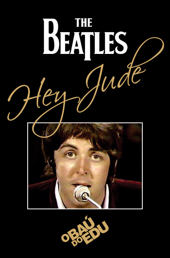O Baú do Edu: THE BEATLES - HEY JUDE - SUPER HD - SENSACIONAL E IMPERDÍVEL!