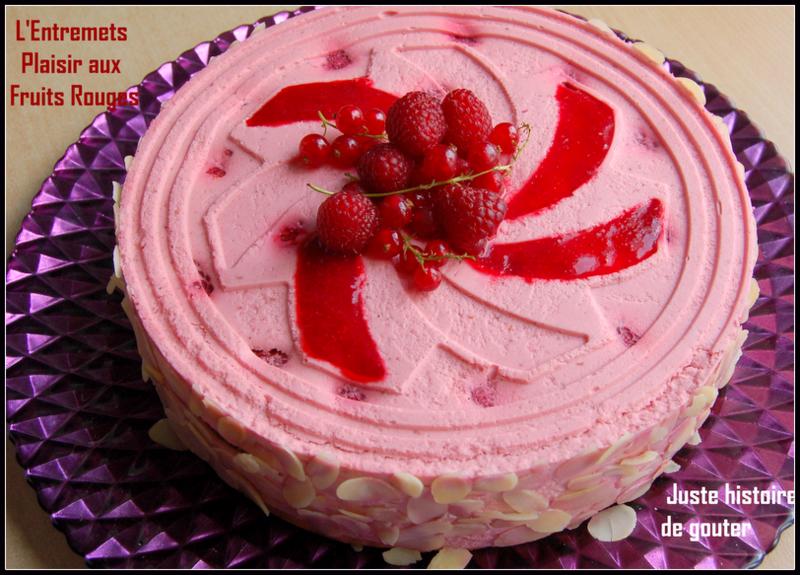 Juste histoire de goûter: L'Entremets Plaisir aux Fruits Rouges