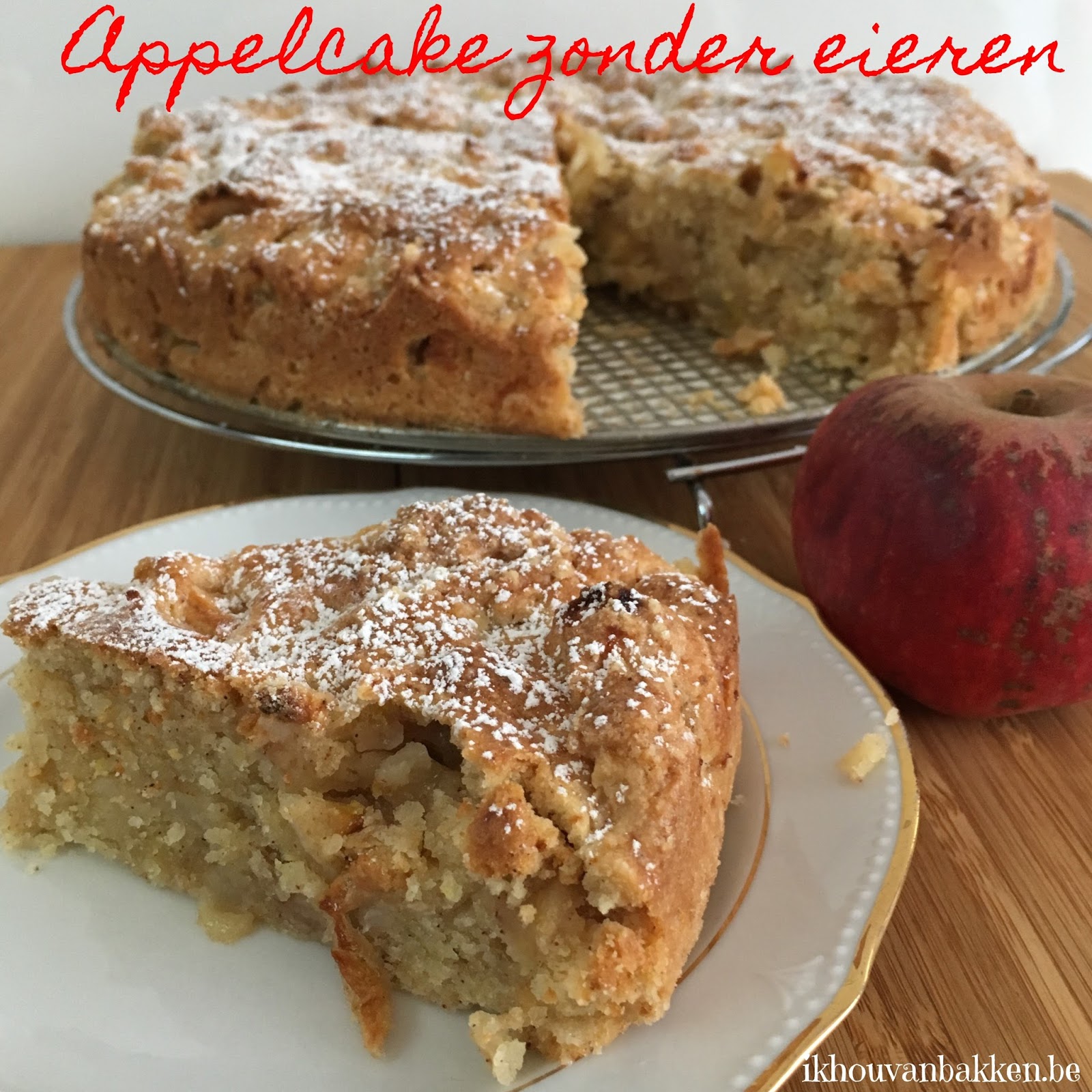 Ik hou van bakken: Appelcake zonder eieren