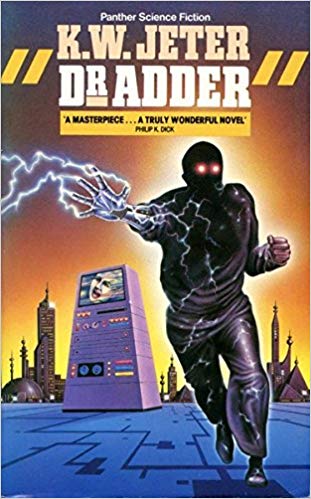 Dr. Adder by K.W. Jeter | Cyberpunk and Boundary Transgression |Rapid ...