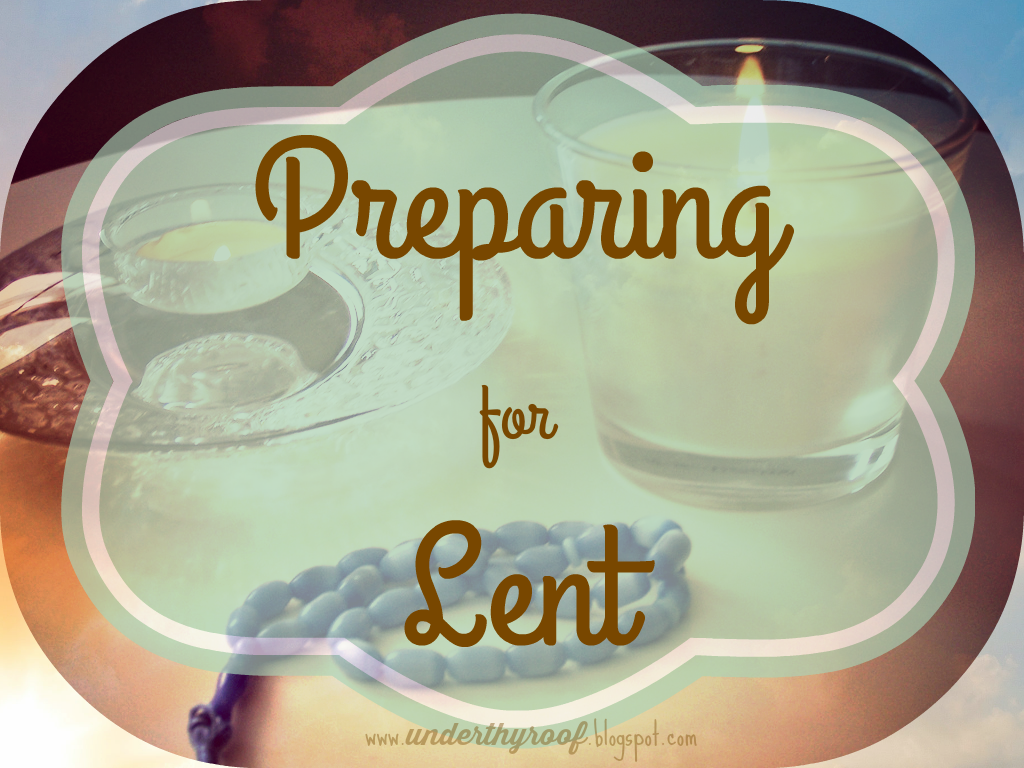 Under Thy Roof: Preparing for Lent