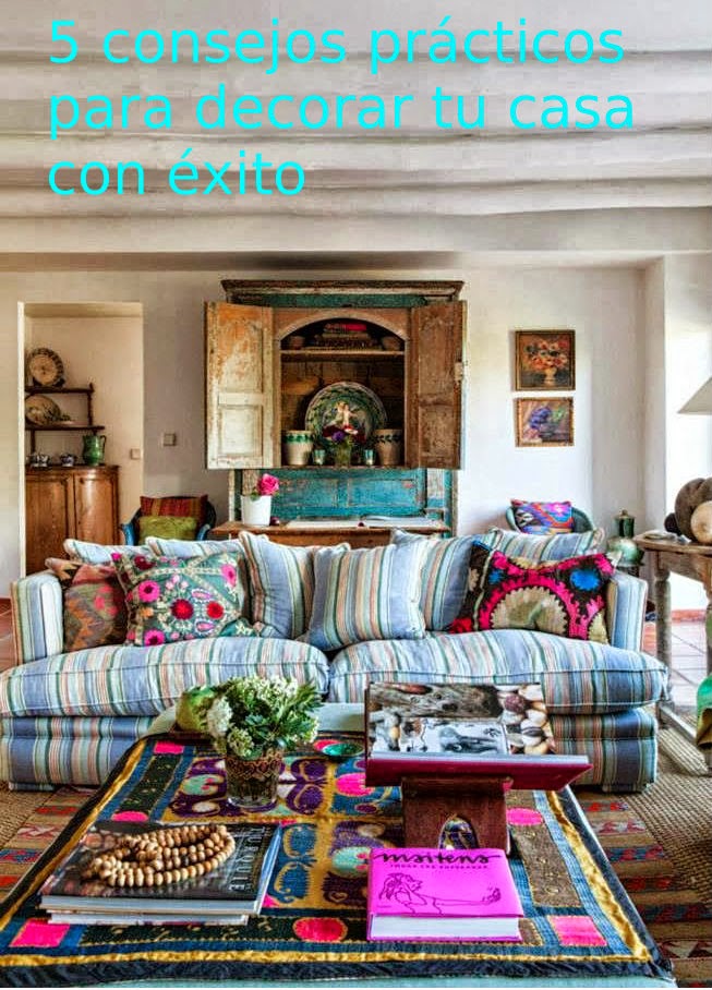 Pasionata Deco.: 5 Consejos prácticos para decorar tu casa con éxito.
