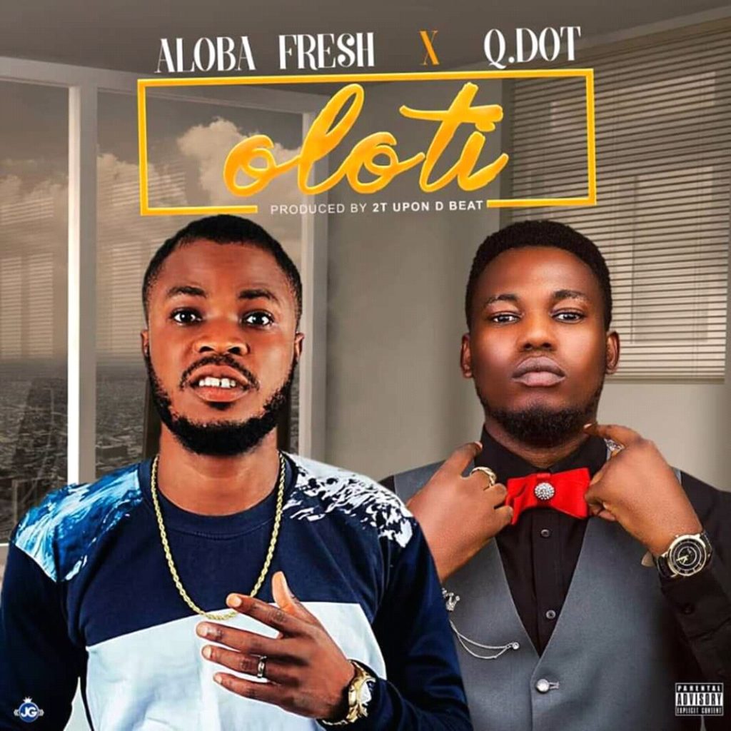 Aloba Fresh x Qdot - Oloti - GBETU TV