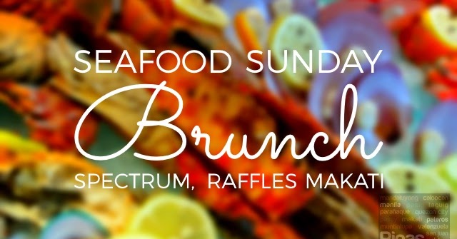 Seafood Sunday Brunch at Spectrum, Raffles Makati