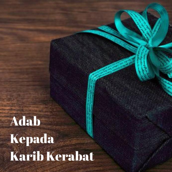 Adab Kepada Karib Kerabat - Hal yang harus diketahui dan diamalkan