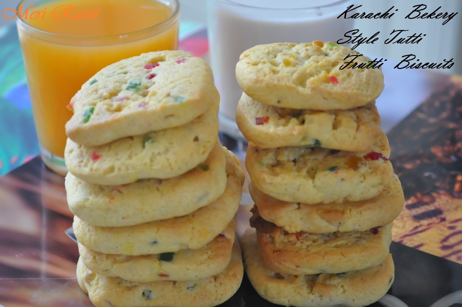 Meri Rasoi - By Saumya Mishra: Karachi Bakery Style Tutti Frutti Biscuits