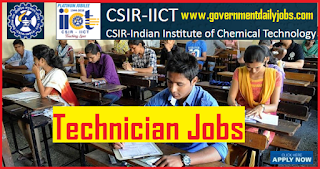 CSIR-IICT, HYDERABAD RECRUITMENT 2018 FOR 32 TECHNICIAN POSTS