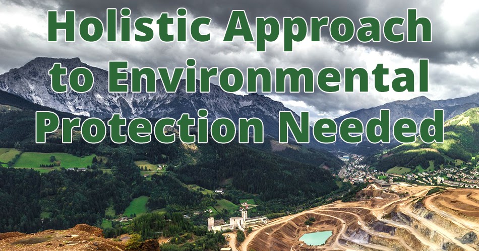 Holistic Approach to Environmental Protection Needed - Responsible ...