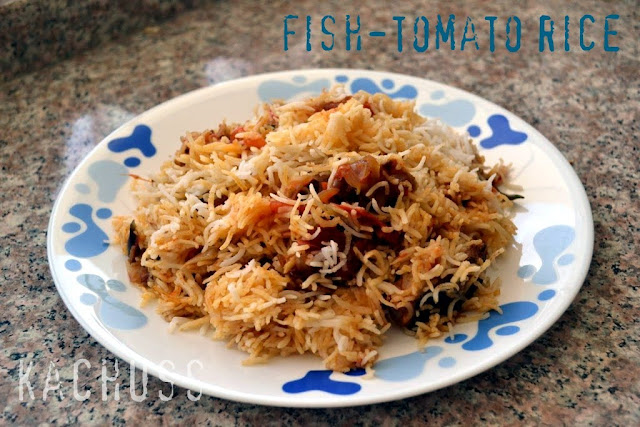 Kachuss Delights: Fish- Tomato Rice