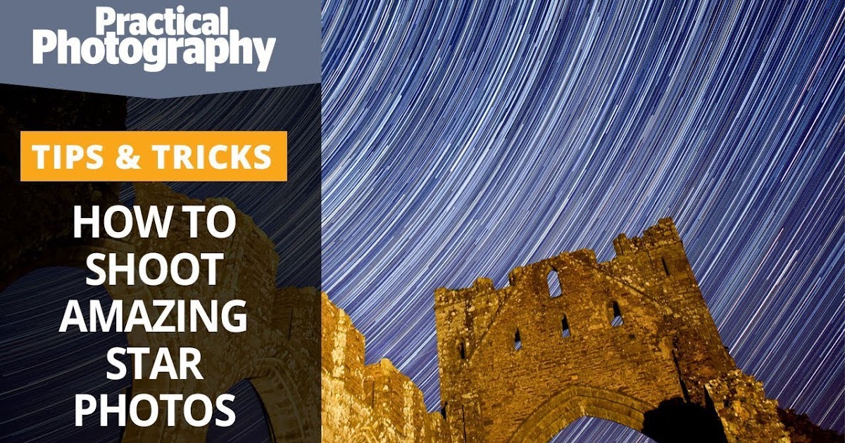 How to shoot amazing star photos (astrophotography) - Blog Photography ...