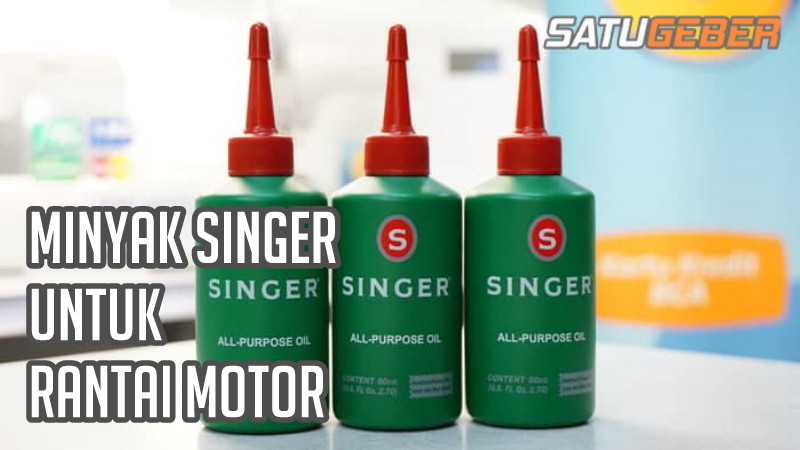 Review Minyak Singer sebagai Pelumas Rantai Motor - SatuGeber
