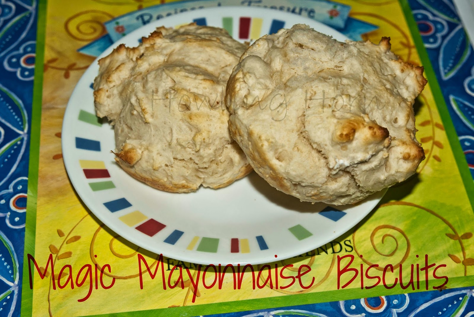 Howling Horn: Magic Mayonnaise Biscuits