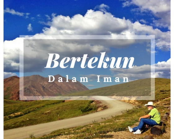 INSPIRASI PAGI RAMLI SN HARAHAP: Renungan hari ini: BERTEKUN DALAM IMAN