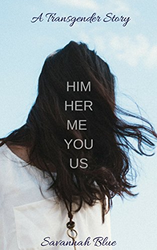 Bending the Bookshelf: HIM HER ME YOU US: A Transgender Story by ...