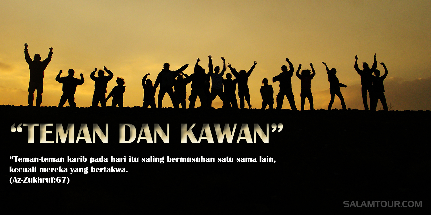 Tentang Teman Dan Kawan | Salam Tour Umroh dan Haji