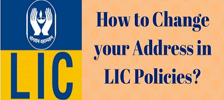 How to change your Address in LIC Policies?