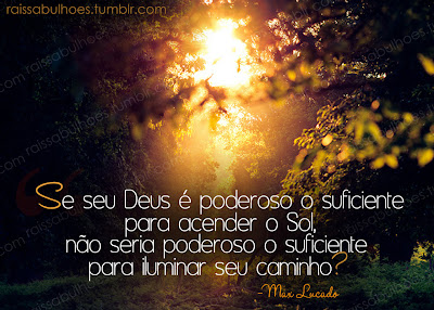 A Menina dos olhos de Deus......♥: Deus é poderoso!